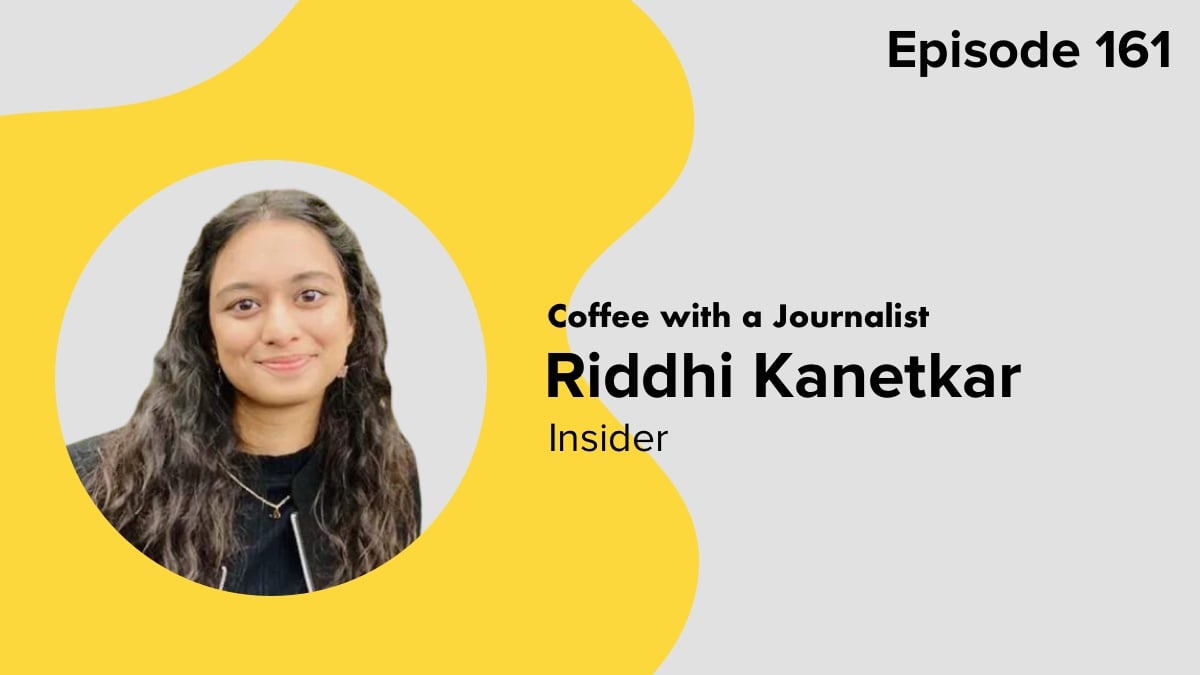 Coffee with a Journalist: Riddhi Kanetkar, Insider - Blog